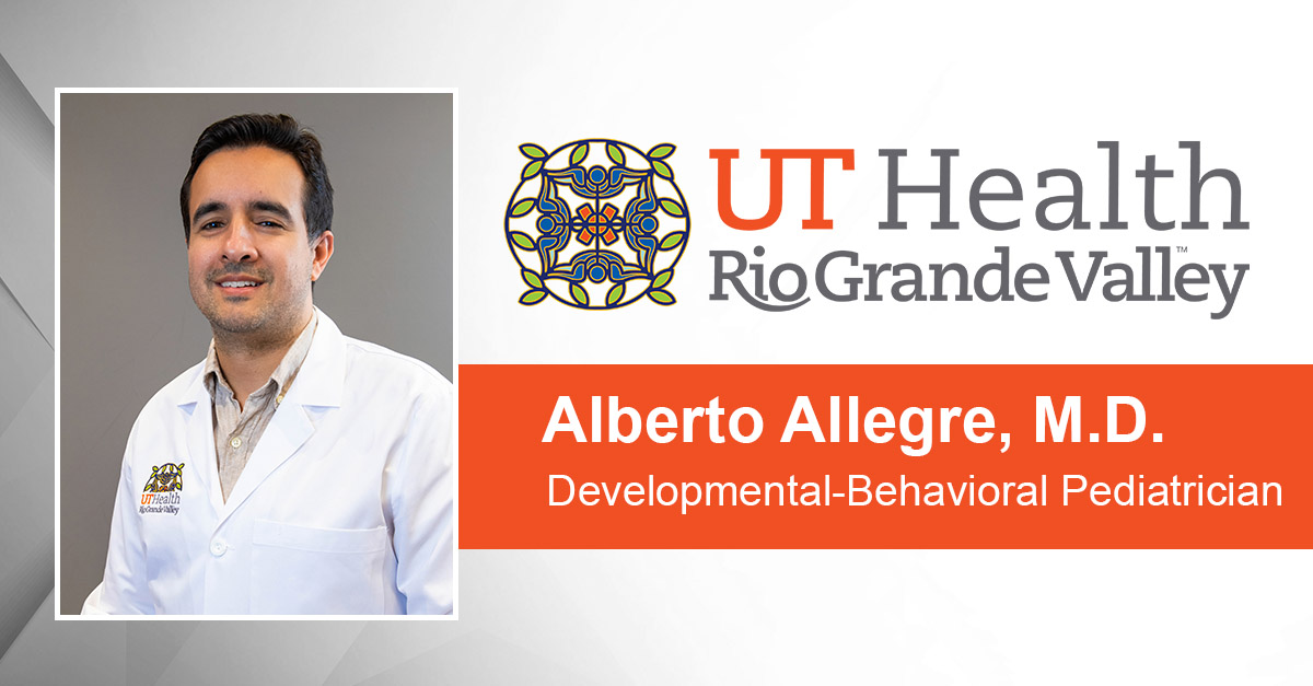 Alberto Allegre, MD | Developmental-Behavioral Pediatrician | UT Health RGV