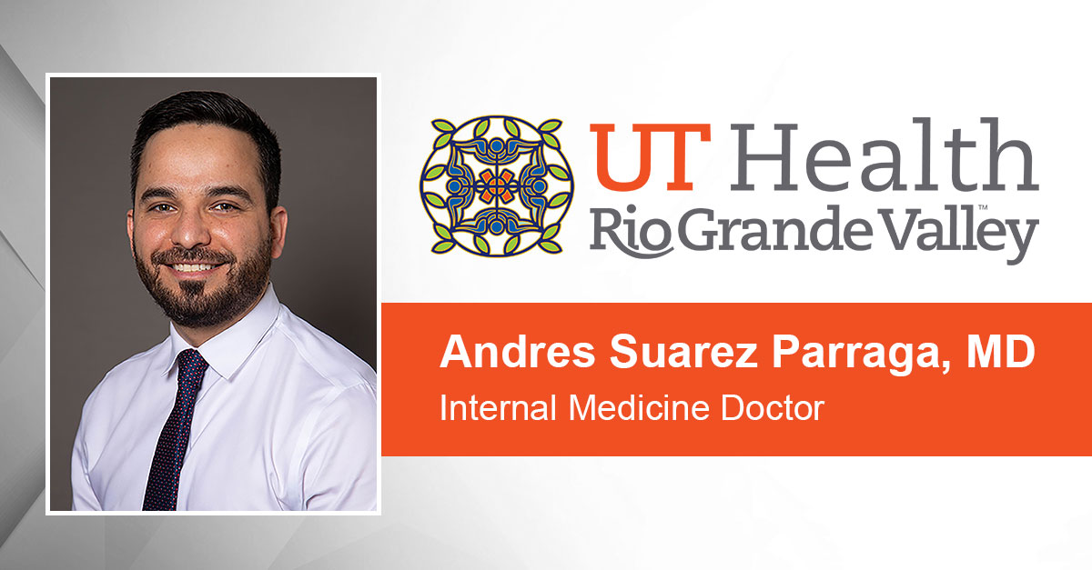 Andres Suarez Parraga, MD | Internal Medicine Doctor | UT Health RGV