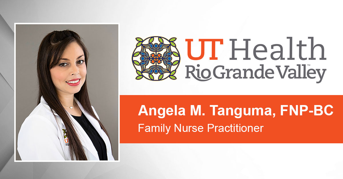 Angela M. Tanguma, FNP-BC | Family Nurse Practitioner | UT Health RGV