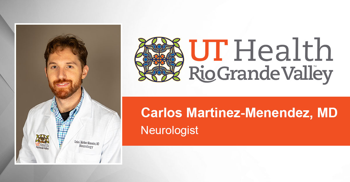 Carlos Martinez-Menendez, MD | Neurologist| UT Health RGV