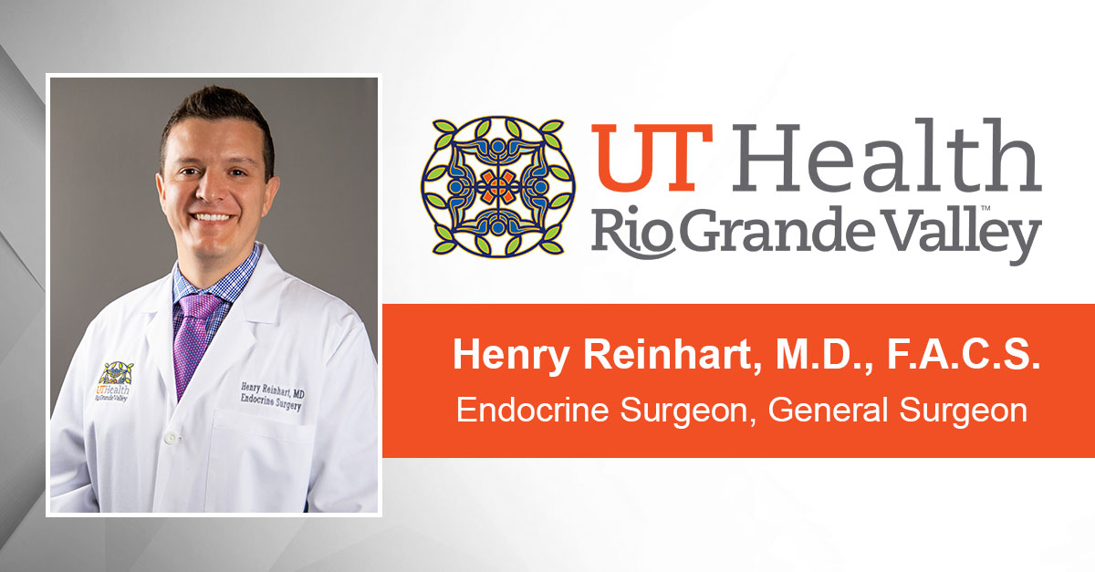 Henry Reinhart, MD, FACS | Endocrine & General Surgeon | UT Health RGV