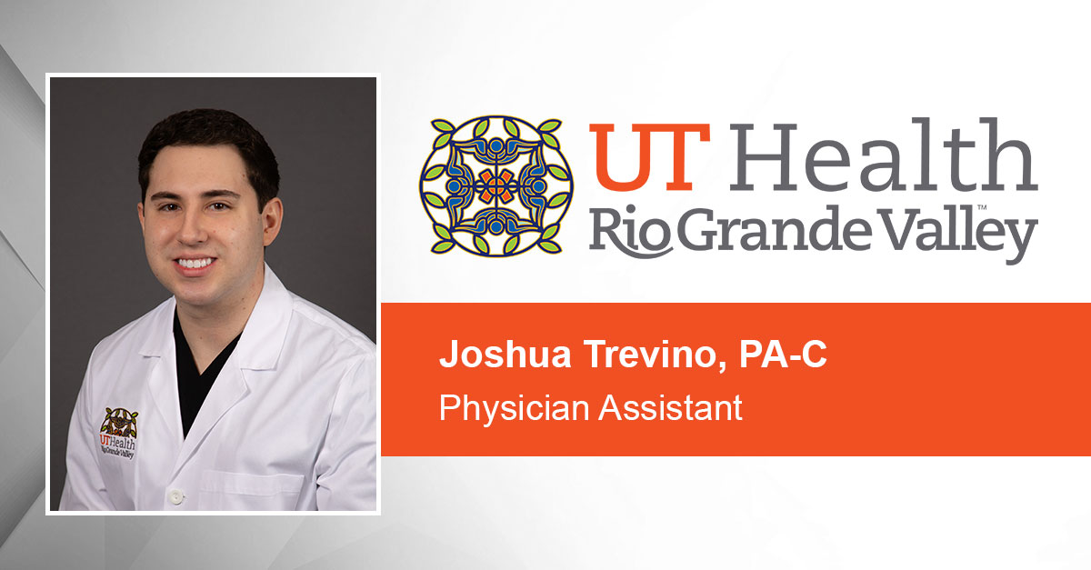 Joshua Trevino, PA-C | Physician Assistant | UT Health RGV
