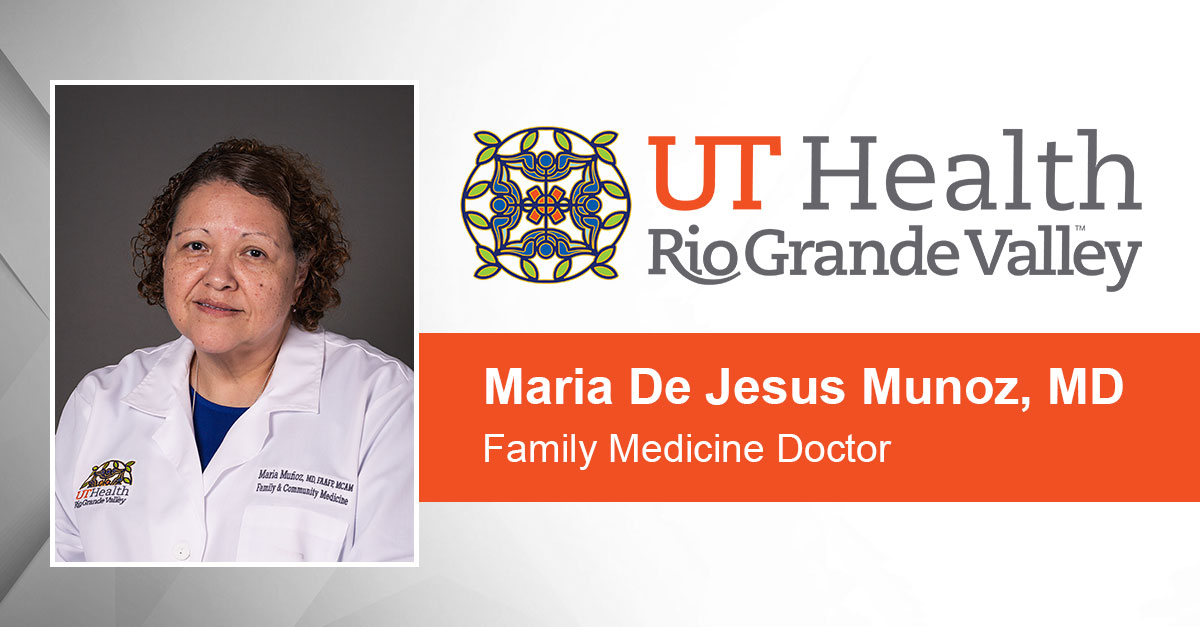 Maria de Jesus Munoz, MD, FAAFP | Family Medicine Doctor | UT Health RGV