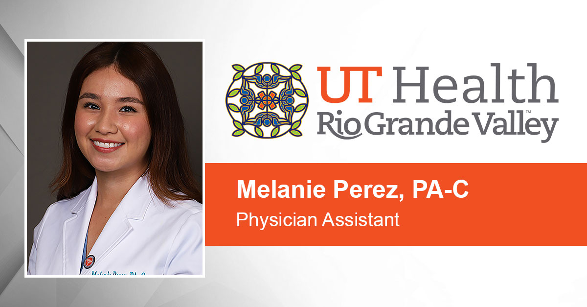 Melanie Perez, PA | Physician Assistant | UT Health RGV