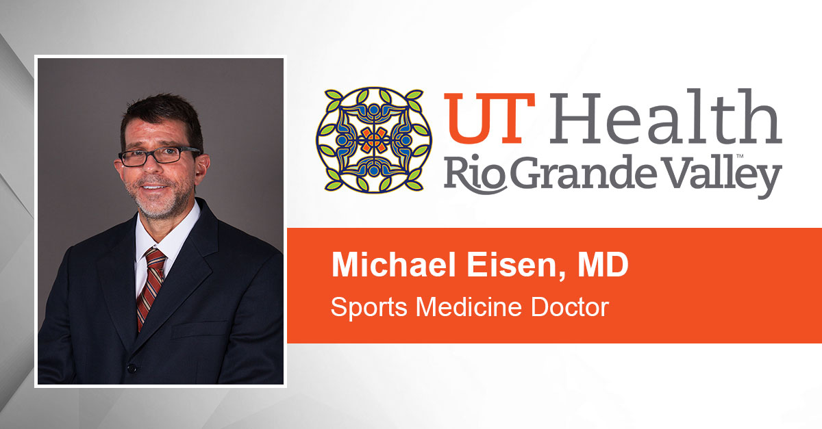 Michael Eisen, MD | Primary Care / Sports Medicine Doctor| UT Health RGV