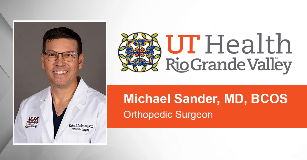Michael Sander, MD, BCOS | Orthopedic Surgeon | UT Health RGV