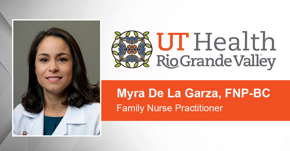 Myra De La Garza, MSN, APRN, FNP-BC | Family Nurse Practitioner | UT Health RGV
